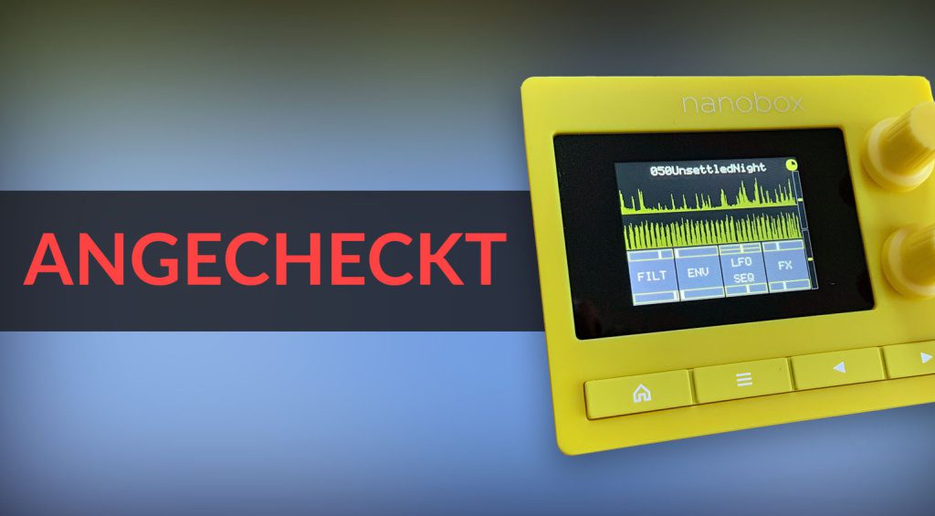 Angecheckt: 1010music nanobox lemondrop – Granularsynthesizer im Test ...